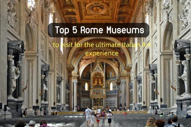 Top Rome Museums to Visit for The Ultimate Italian Art Experience in 2023
